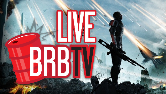 BRB TV Live - Mass Effect 3, July 28th