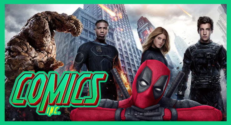 Comics Inc 03: Deadpool and… Fant4stic? - Big Red Barrel